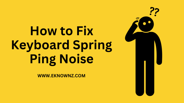 How To Fix Keyboard Spring Ping Noise